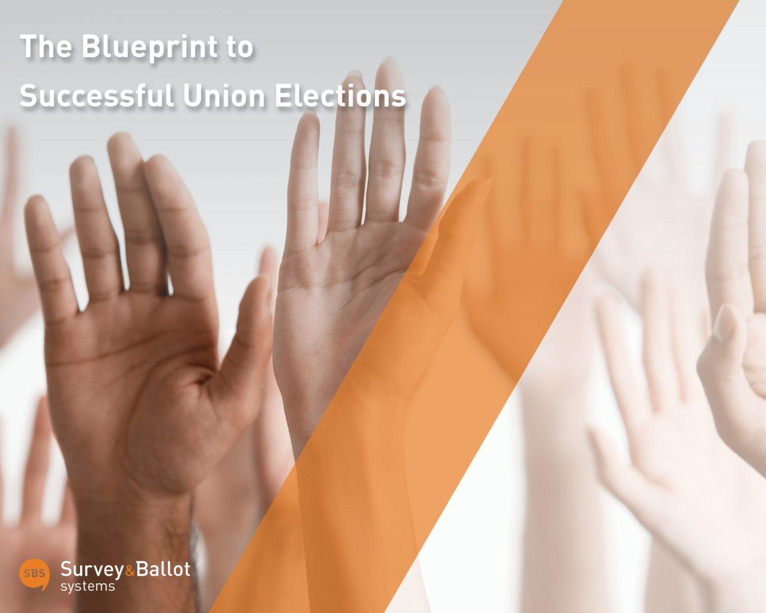 The Blueprint To Successful Union Elections | Survey & Ballot Systems